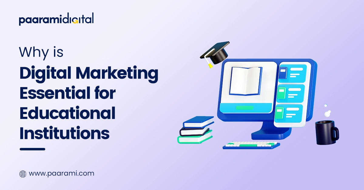 Why Is Digital Marketing Essential for Educational Institutions?
