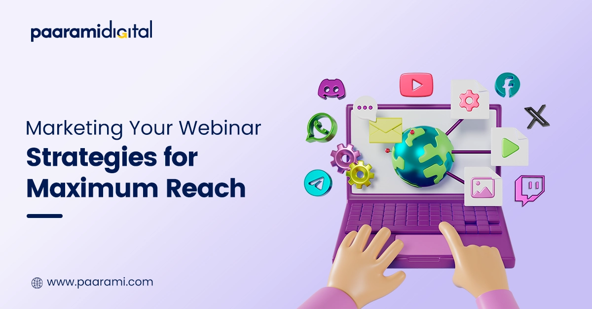 Marketing Your Webinar: Top Strategies for Maximum Visibility