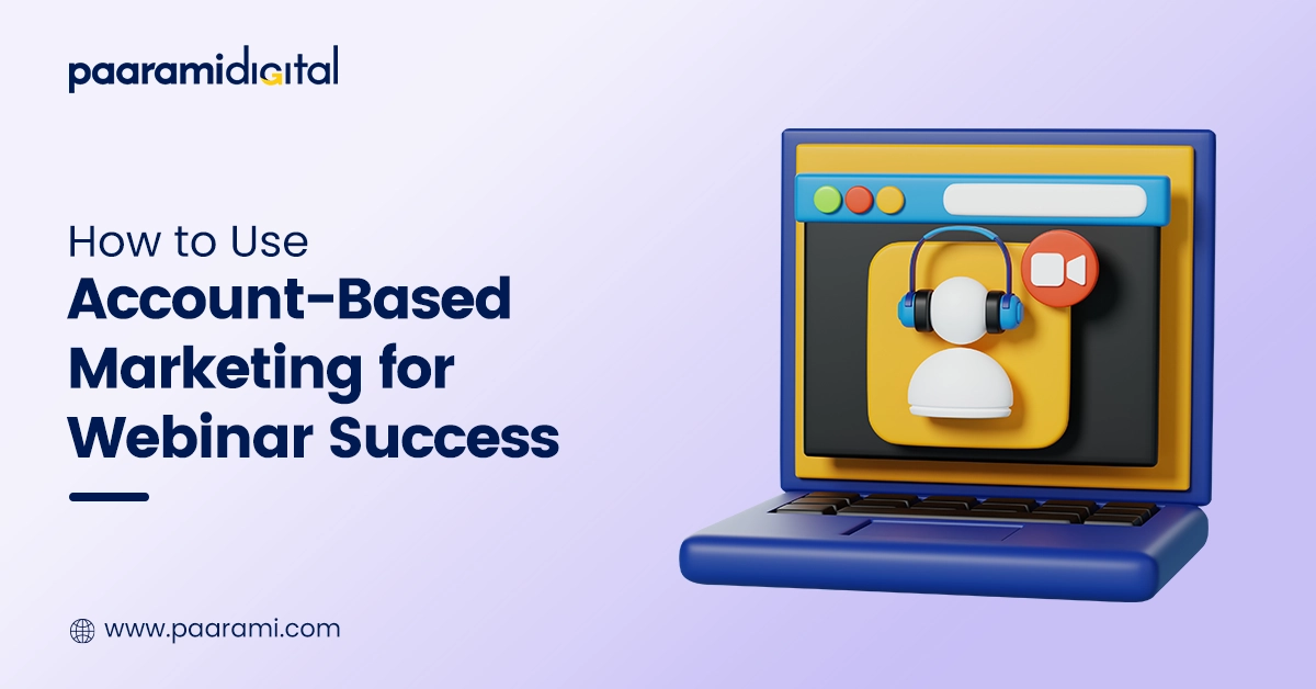 How to Use Account-Based Marketing for Webinar Success