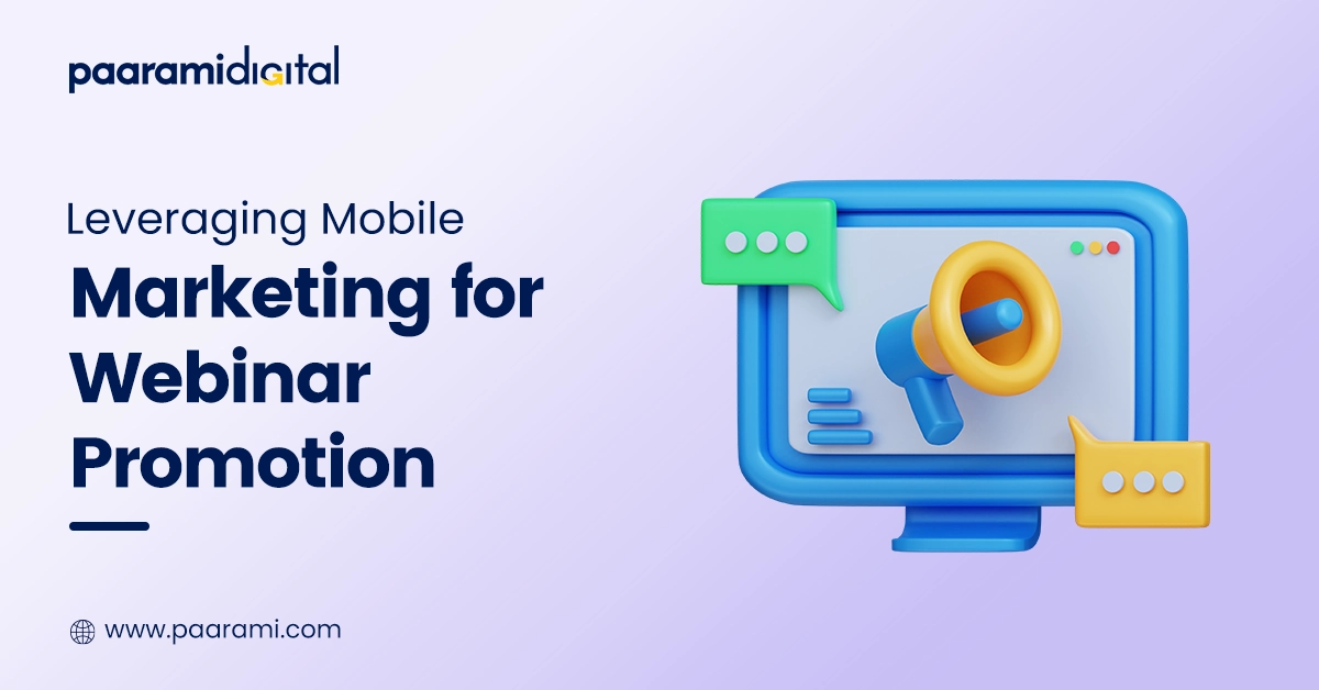 Leveraging Mobile Marketing for Webinar Promotion: Strategies for Success