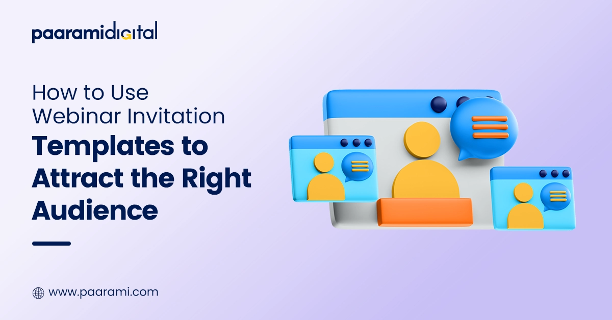 How to Use Webinar Invitation Templates to Attract the Right Audience
