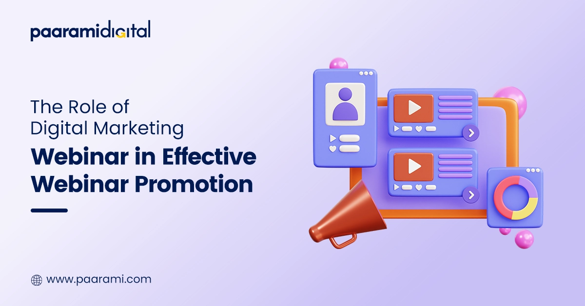The Role of Digital Marketing Webinars in Effective Promotion|Paarami ...